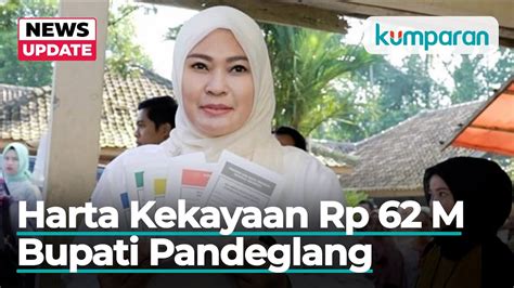 Harta Kekayaan Bupati Pandeglang Disorot Capai Rp 62 M Punya 112
