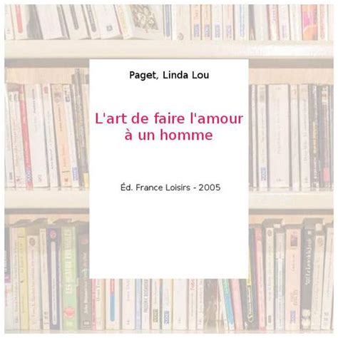 L art de faire l amour à un homme Paget Linda Lou Label Emmaüs