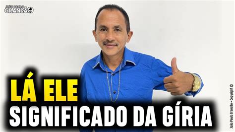 LÁ ELE MEME ENTENDA O SIGNIFICADO YouTube