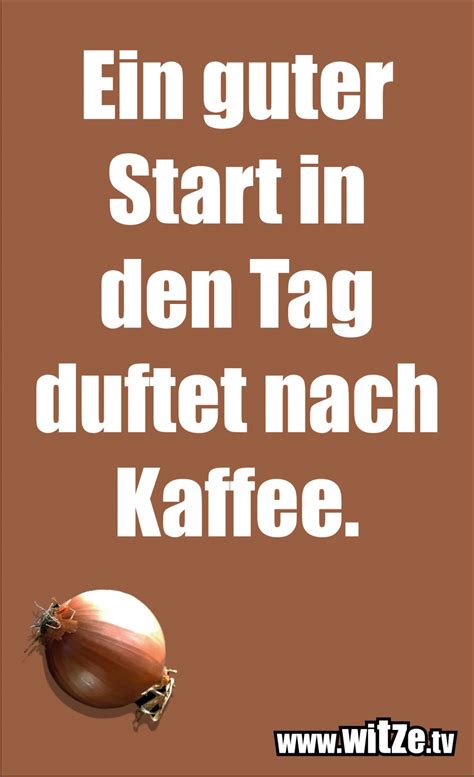 43 Incredible Start In Den Tag Sprüche Ideas Kommt gut durch den tag
