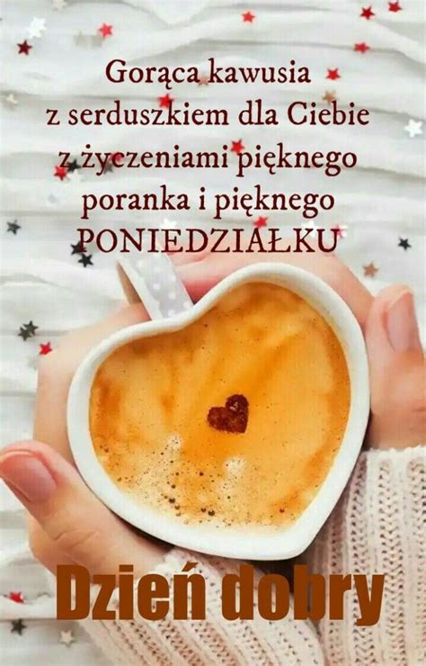 Witam Serdecznie W Poniedzia Ek O Poranku Twoje Karteczki