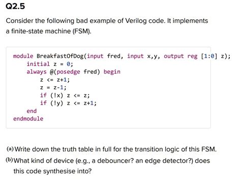 solved q2 5 consider the following bad example of verilog code it implements a finite state