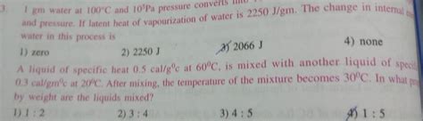 A Liquid Of Specific Heat 0 5cal G0c At 60C Is Mixed With Another Liqui