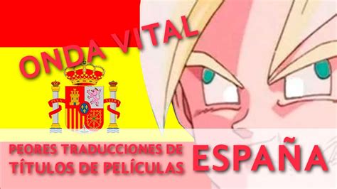Peores traducciones de titulos de películas España YouTube