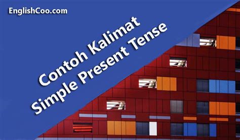 Contoh Kalimat Simple Present Tense Positif Negatif Interogatif