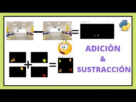 Adici N Y Sustracci Nde Im Genes Con Opencv Numpy Y Python Youtube