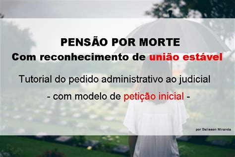 Como Pedir Pens O Por Morte Reconhecimento De Uni O Est Vel