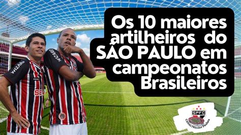 OS 10 MAIORES artilheiros do SÃO PAULO em Campeonatos Brasileiros