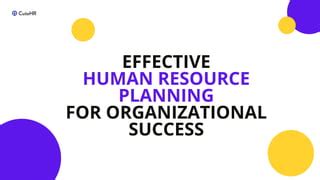Effective Human Resource Planning For Organizational Success Pptx