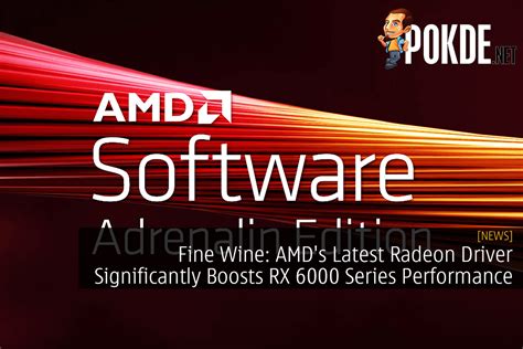 Fine Wine AMD S Latest Radeon Driver Significantly Boosts RX 6000