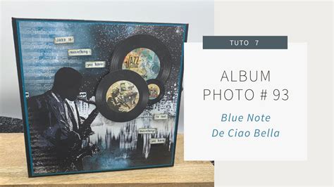 TUTO ALBUM 93 BLUE NOTE De CIAO BELLA Collection Partie 7 YouTube