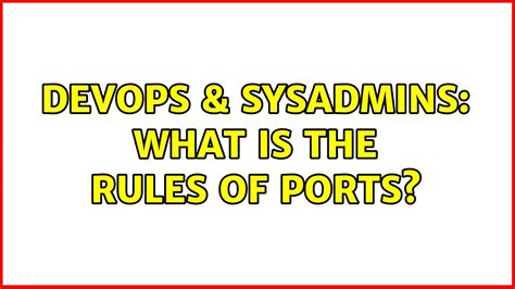 DevOps SysAdmins What Is The Rules Of Ports 3 Solutions YouTube