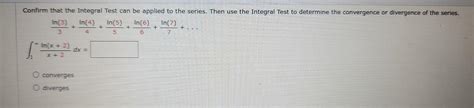 Solved Confirm That The Integral Test Can Be Applied To The Chegg