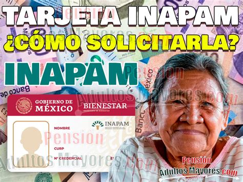 C Mo Solicitar Tu Tarjeta Inapam Para Adultos Mayores Puedes