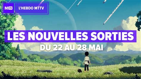 Trop De Nouveaux Jeux Cette Semaine L HEBDO MTTV 5 YouTube