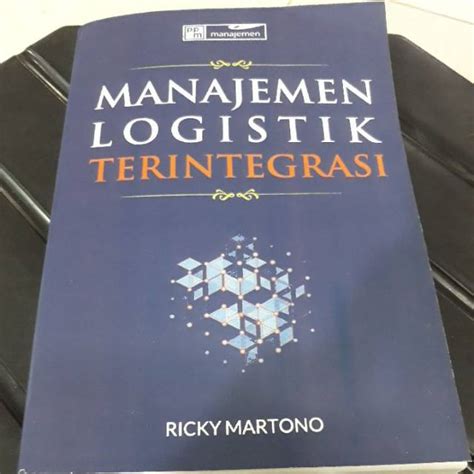 Jual JUAL BUKU MANAJEMEN LOGISTIK TERINTEGRASI RICKY MARTONO Shopee