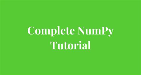 complete numpy tutorial for machine learning