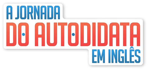 A Jornada Do Autodidata Em Ingles Curso Vip