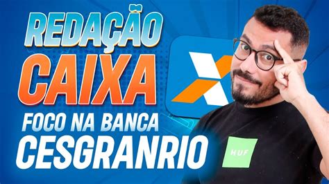 CAIXA 2024 COMO SAIR DO ZERO EM REDAÇÃO banca Cesgranrio Prof Ari