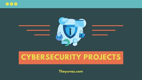 7 best cybersecurity projects idea for beginners the yuvas