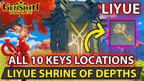 Genshin Impact All Liyue Shrines Of Depths Keys Locations Full