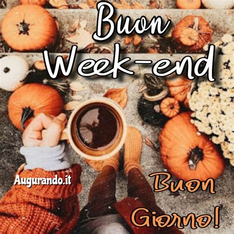 Le Migliori Immagini Per Il Buon Weekend Gratis E Sempre Aggiornate