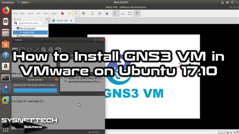 How To Install GNS3 VM In VMware Workstation On Ubuntu 17 10