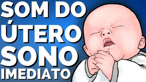 SOM DO ÚTERO PARA RECÉM NASCIDO DORMIR MÚSICA DE NINAR BATIMENTOS