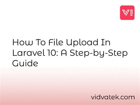 How To File Upload In Laravel 10 A Step By Step Guide