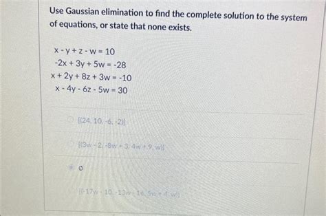 solved use gaussian elimination to find the complete