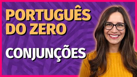 CONJUNÇÕES Aula de Português para concursos vestibulares provas