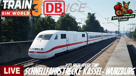 Train Sim World 3 LIVE Schnellfahrstrecke Kassel Würzburg ICE1