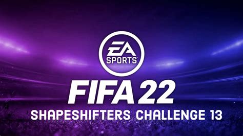 How To Complete The Shapeshifters Challenge 13 SBC In FIFA 22