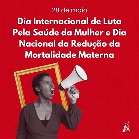 Dia internacional de luta pela saúde da mulher e dia nacional da