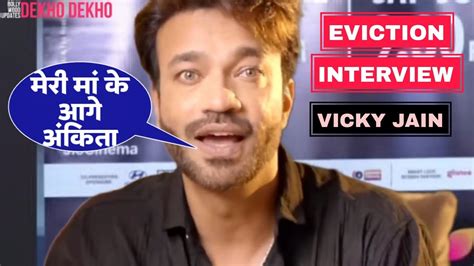 Eviction Interview Of Vicky Jain Vicky Jain Eviction Interview Vicky