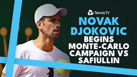 Novak Djokovic Begins Monte Carlo Campaign Vs Safiullin Monte Carlo