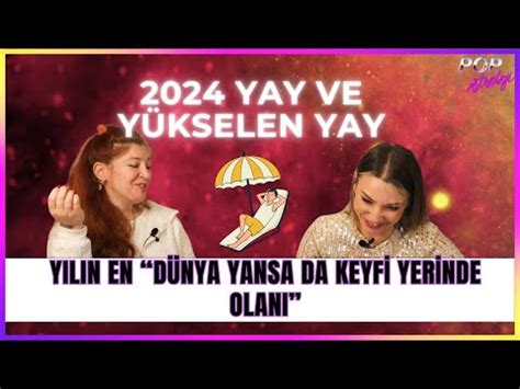 YAY VE YÜKSELEN YAY 2024 BURÇ YORUMU YouTube