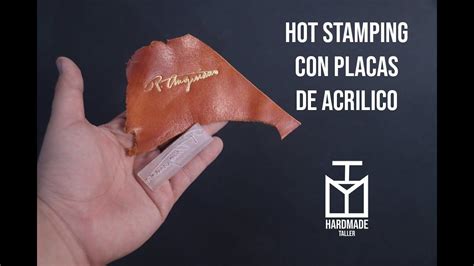 Hot Stamping Con Placas De Acr Lico La Manera M S Econ Mica De