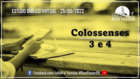 ESTUDO BÍBLICO COLOSSENSES 3 e 4 YouTube