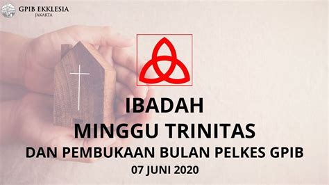 Ibadah Hari Minggu Trinitas Dan Pembukaan Bulan PelKes GPIB 07 Juni