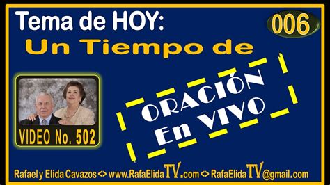 Hoy Oramos Rafaelidatv Tema Un Tiempo De Oracion En Vivo