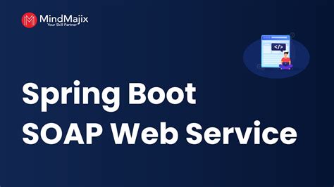 creating soap web services using spring boot soap web services spring boot session 7