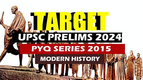 Modern History PYQ Series 2015 Target UPSC Prelims 2024 Topic Wise