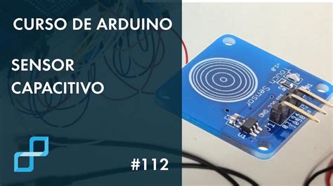 SENSOR CAPACITIVO Curso De Arduino 112 YouTube