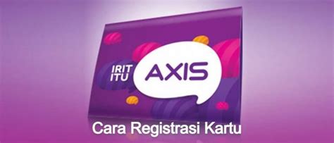 7 Cara Registrasi Kartu AXIS Paling Praktis Terbaru 2022 JalanTikus