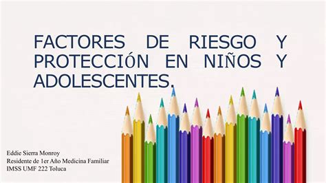 FACTORES DE RIESGO Y PROTECCION EN NIÑOS pptx