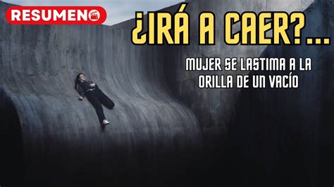 Mujer Queda Atrapada Y Est Por Caerse Resumen Youtube