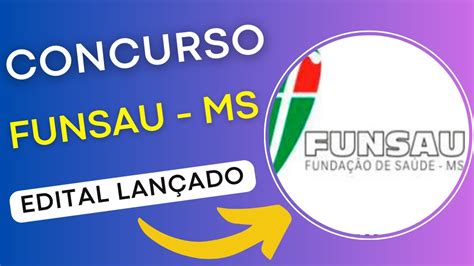 CONCURSO FUNSAU MS 2024 Edital E Material De Estudos Concurso