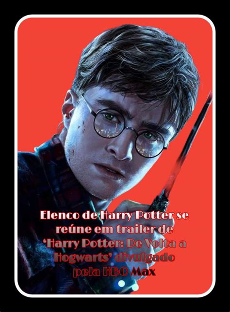 Elenco de Harry Potter se reúne em trailer de Harry Potter De Volta a