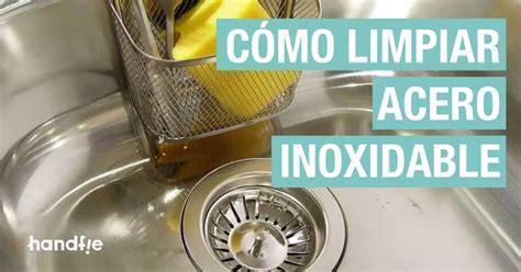 Cómo limpiar acero inoxidable mis consejos